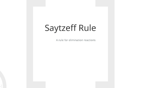 Saytzeff Rule by Khashayar Pourdeilami on Prezi