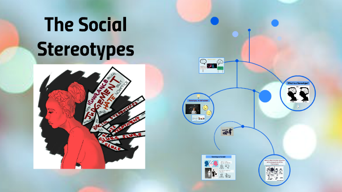 The Social Stereotypes by Victoria Martínez on Prezi