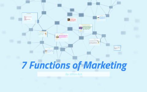 7 Functions of Marketing by Jillian Ash on Prezi