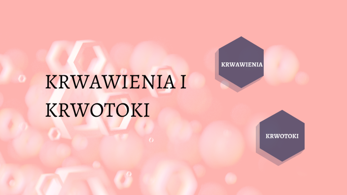 Krwawienia i krwotoki by Maja Talaśka on Prezi