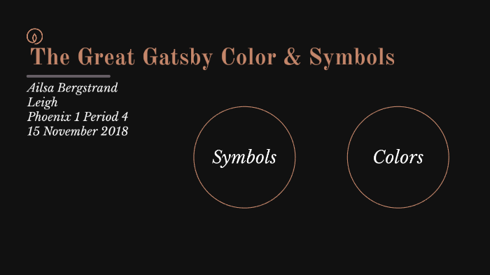 The Great Gatsby Colors & Symbols Analysis- Ailsa Bergstrand, Phoenix 1 ...