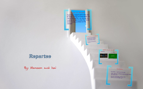 Repartee by Isai Vazquez on Prezi