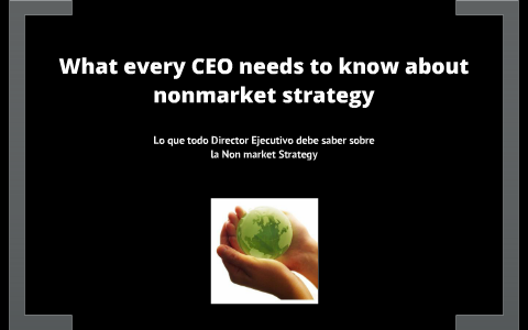 Non market strategy by Marcela Silva on Prezi