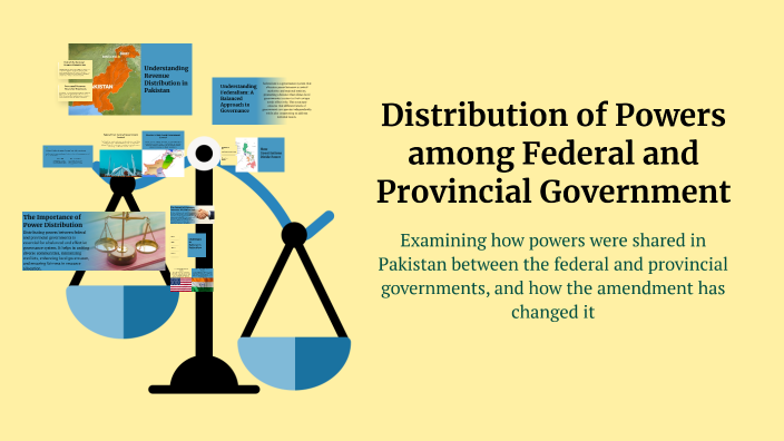 Distribution of Powers among Federal and Provincial Government by saeed ...