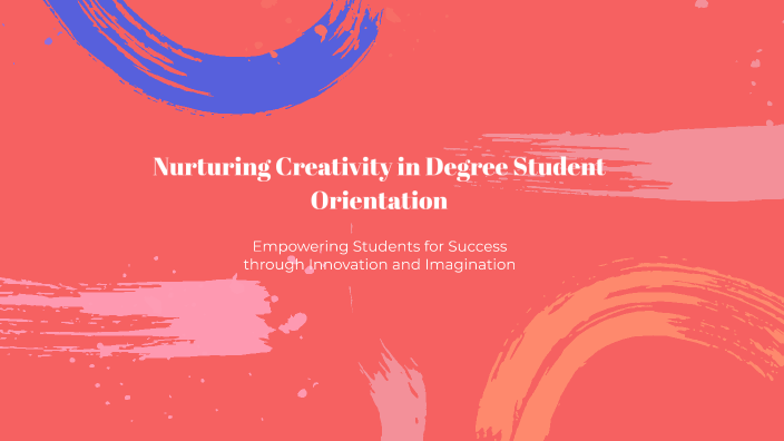 Nurturing Creativity in Degree Student Orientation by Lakshmi Gowda on ...