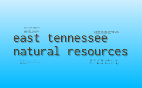 East Tennessee Natural Resources by Robert Floyd on Prezi