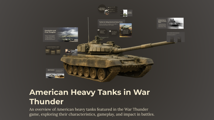 American Heavy Tanks in War Thunder by Barrett Averill on Prezi