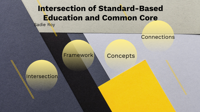 intersection-of-standard-based-education-and-commom-core-by-sadie-roy