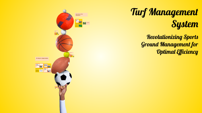 Turf Management System by Taranpreet Kaur on Prezi