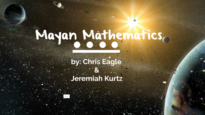 Mayan Mathematics by Chris Eagle