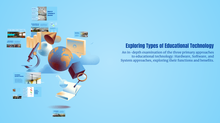 Exploring Types of Educational Technology by Chona Jimenez on Prezi