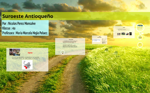 Suroeste Antioqueno by Nicolas Perez on Prezi