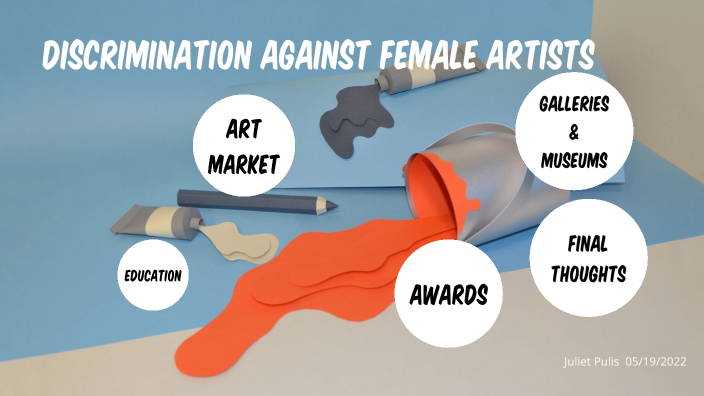 Discrimination Against Women Artist by juliet pulis on Prezi