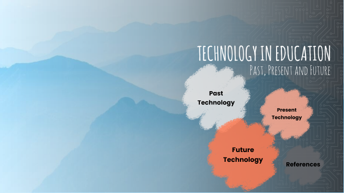 Technology in Education: Past, Present, and Future by Amanda Tatum on Prezi