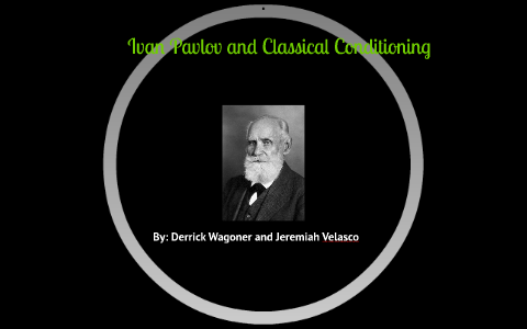 Ivan Pavlov and Classical Conditioning by Jeremiah Velasco on Prezi