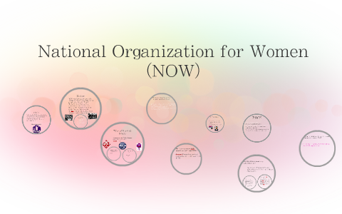 National Organization for Women (NOW) by Elayna Cleveland on Prezi