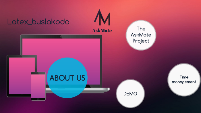 The Ask Mate Project - Latex_buslakodo by Antal Ehrbár on Prezi