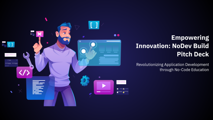Empowering Innovation: NoDev Build Pitch Deck by Arzoo Syed on Prezi
