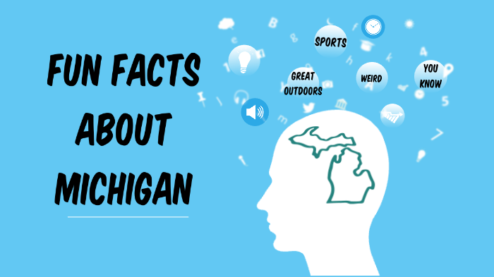 Fun facts about Michigan by Jasmine Chatten on Prezi