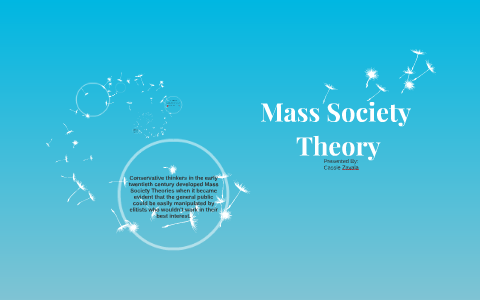 Mass Society Theories by Cassie Zavala on Prezi
