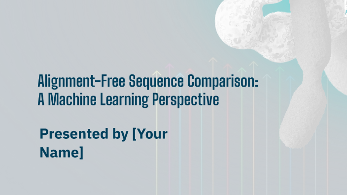 Alignment-Free Sequence Comparison: A Machine Learning Perspective by Prashanth on Prezi