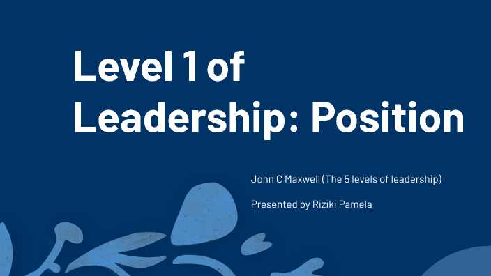 Leadership Level 1: Position by ella ravery on Prezi
