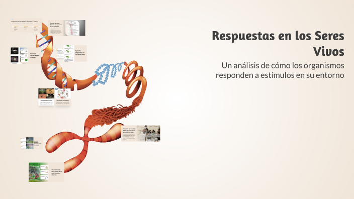 Respuestas en los Seres Vivos by Orion Gonzalez on Prezi