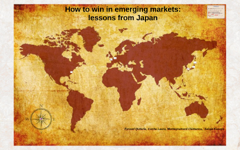 How to win in emerging markets: lessons from Japan by Cuche Laura on Prezi