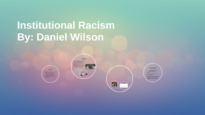 Institutional Racsim by Daniel Wilson on Prezi
