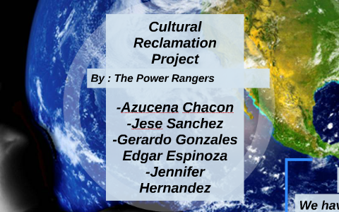Cultural Reclamation Project by Azucena Chacon on Prezi