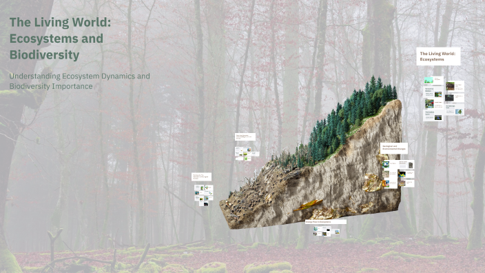 The Living World: Ecosystems and Biodiversity by Trent Plummer on Prezi