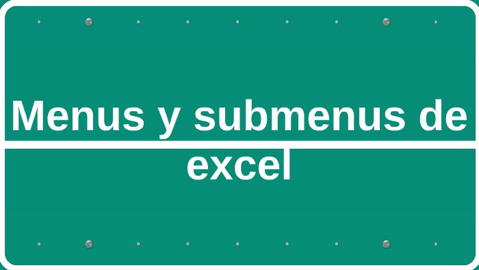 Menus y submenus de excel by Santiago Valencia on Prezi