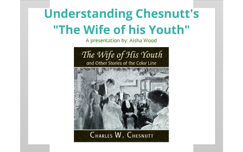 The Wife of His Youth by Aisha Wood on Prezi