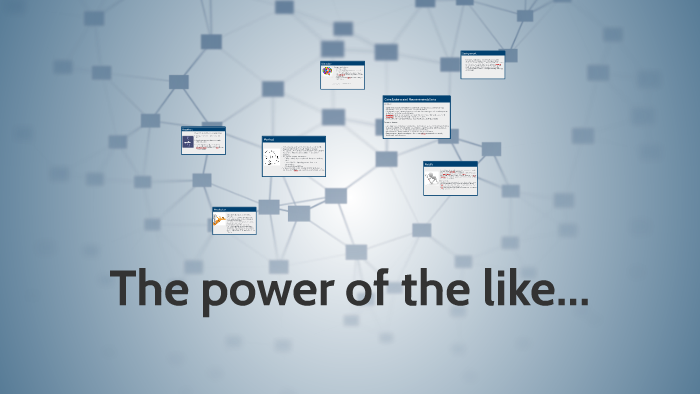 The power of the like... by on Prezi
