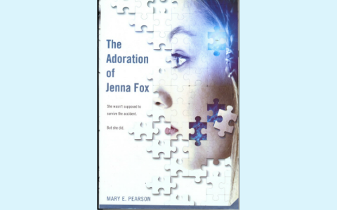 The Adoration of Jenna Fox by Maddie Tanner on Prezi