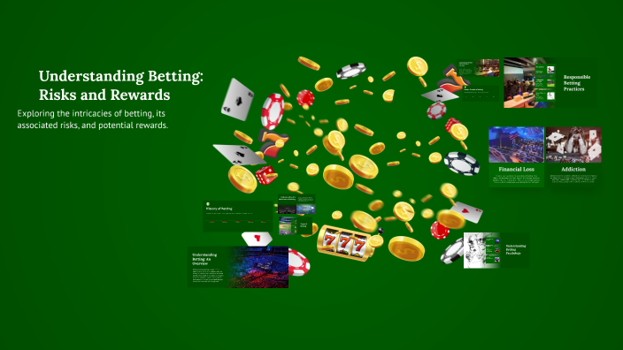 Understanding Betting: Risks and Rewards by Krish Panchal on Prezi
