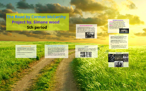 The Road by Cormac McCarthy by simone wood on Prezi