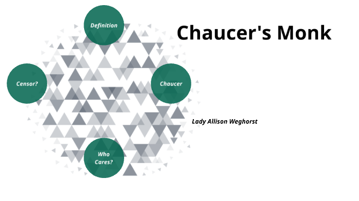 Chaucer's Monk by Allison Weghorst on Prezi