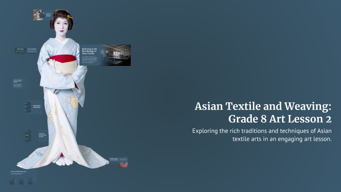 Asian Textile and Weaving: Grade 8 Art Lesson 2 by Euchari Hirai on Prezi