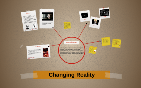 Changing Reality by on Prezi