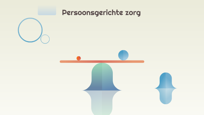 Persoonsgerichte zorg by lia lust on Prezi