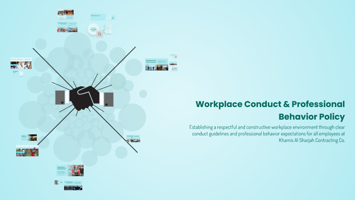 Workplace Conduct & Professional Behavior Policy by Rajesh Nair on Prezi