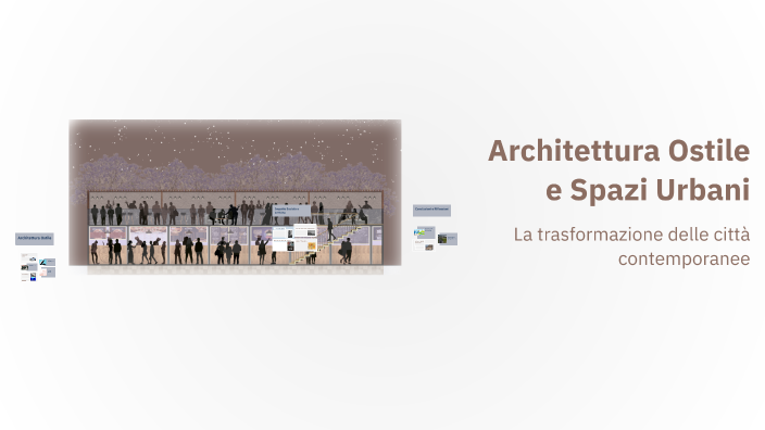 Architettura Ostile e Spazi Urbani by Barbara Marcotulli on Prezi