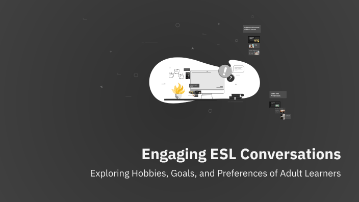 Engaging ESL Conversations by angela cabanes on Prezi