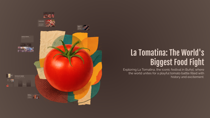 La Tomatina: The World's Biggest Food Fight by Jakab Regina on Prezi