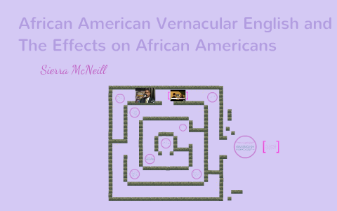 African American Vernacular English (AAVE) by Sierra McNeill on Prezi