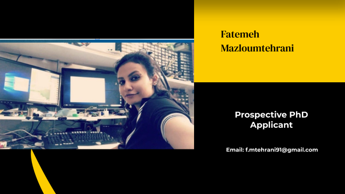 Prospective PhD Applicant by Fatemeh MTehrani on Prezi