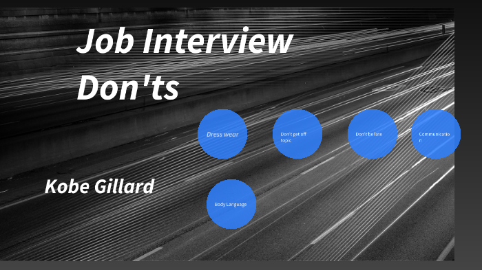 Job Interview Don'ts by Kobe Gillard on Prezi