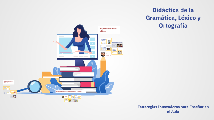 Didáctica de la Gramática, Léxico y Ortografía by Eira Muñoz on Prezi