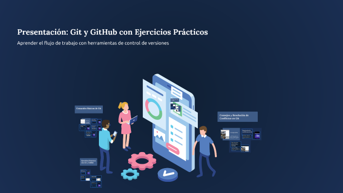 Presentación: Git y GitHub con Ejercicios Prácticos by catherine dawson on Prezi